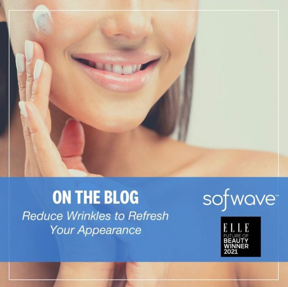 5 Benefits of Sofwave™ Technology | Reduce Wrinkles & Cellulite ...